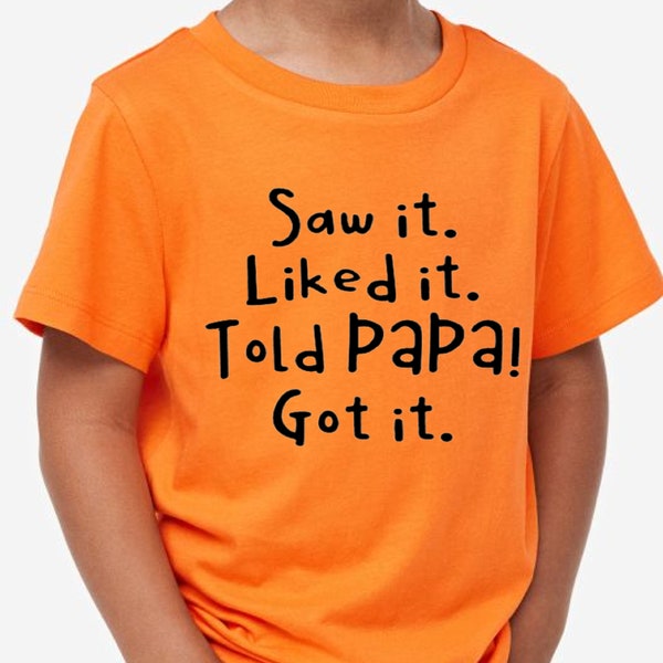 Saw It Liked It Told Papa Got It - Etsy