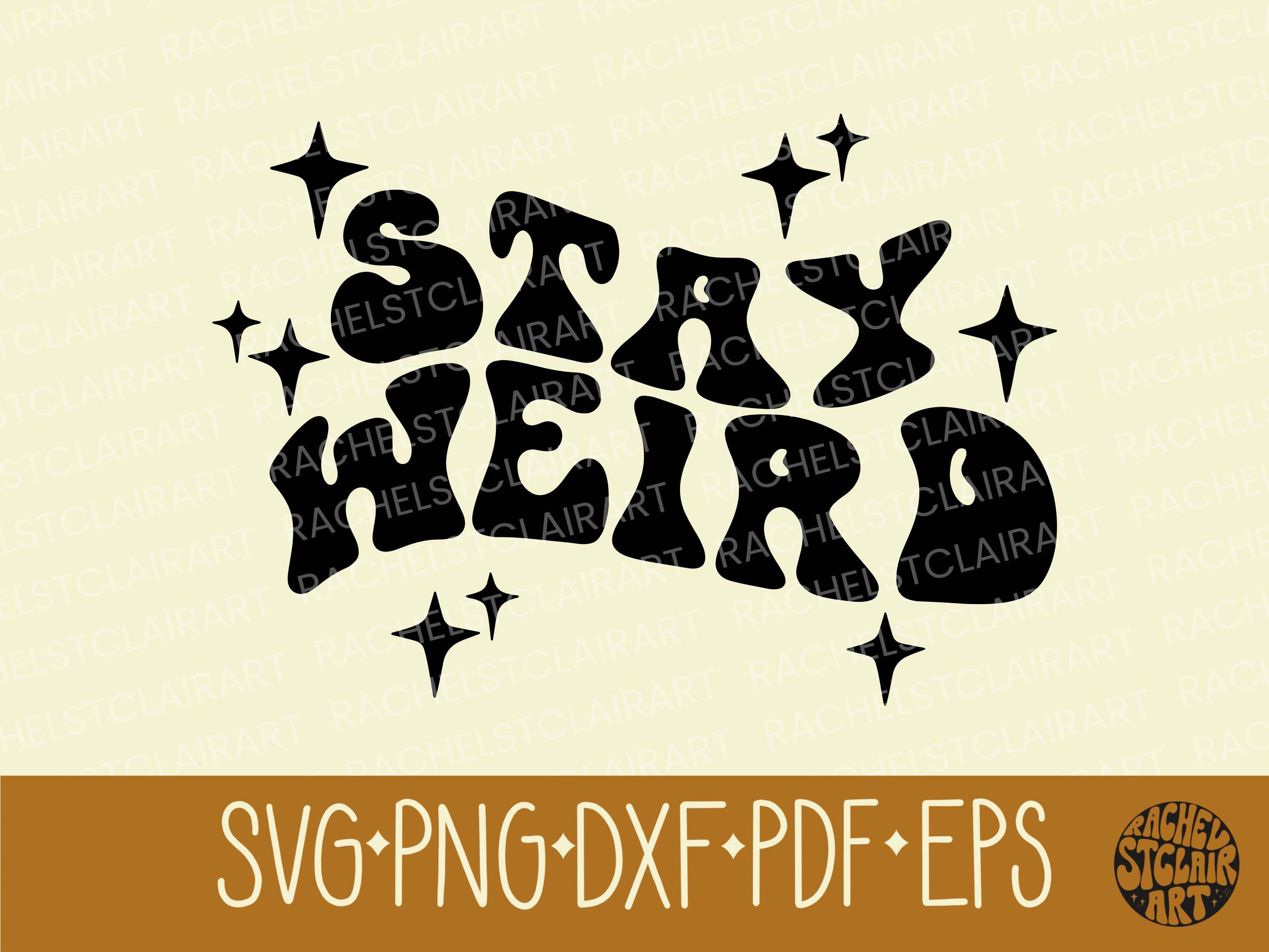 Stay Weird SVG Be Unique Svg Hippie Png Groovy Retro Svg | Etsy