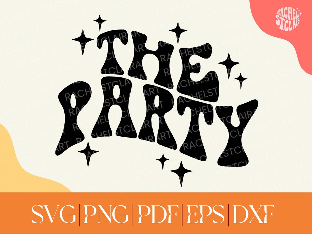 The Party SVG, Bridal Party, Bachelorette, Wedding Party Png, Groovy ...
