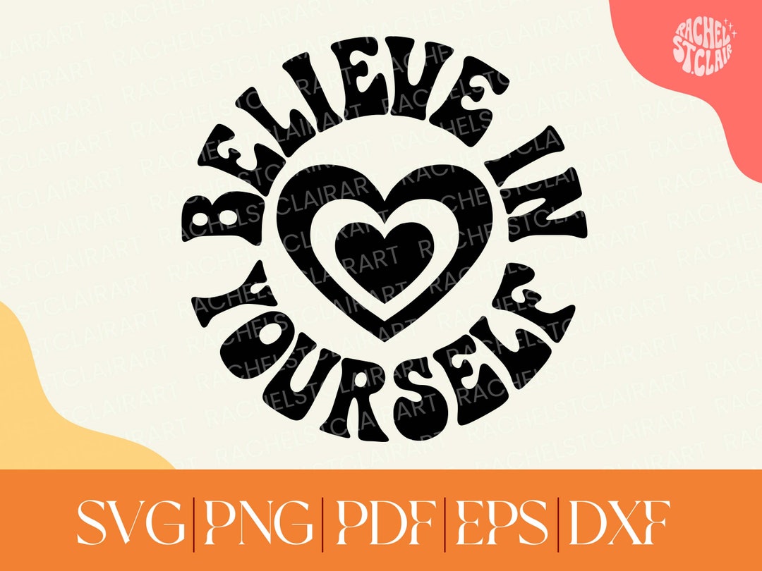 Believe in Yourself Svg Png, Groovy Retro 70s, Self Care, Positive ...
