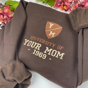 University of Your Mom Embroidered Sweatshirt- Unisex Sweatshirt (1969 ...