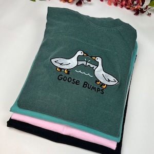 Goose T-shirt- Goose Embroidered T-shirt- Funny Goosebumps- Comfort ...