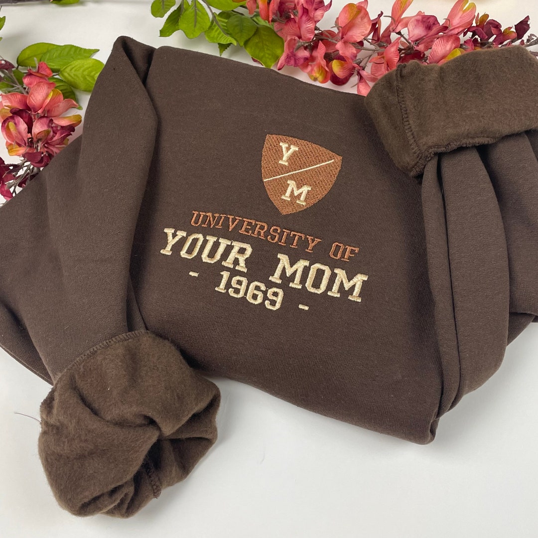 University of Your Mom Embroidered Sweatshirt- Unisex Sweatshirt (1969 ...