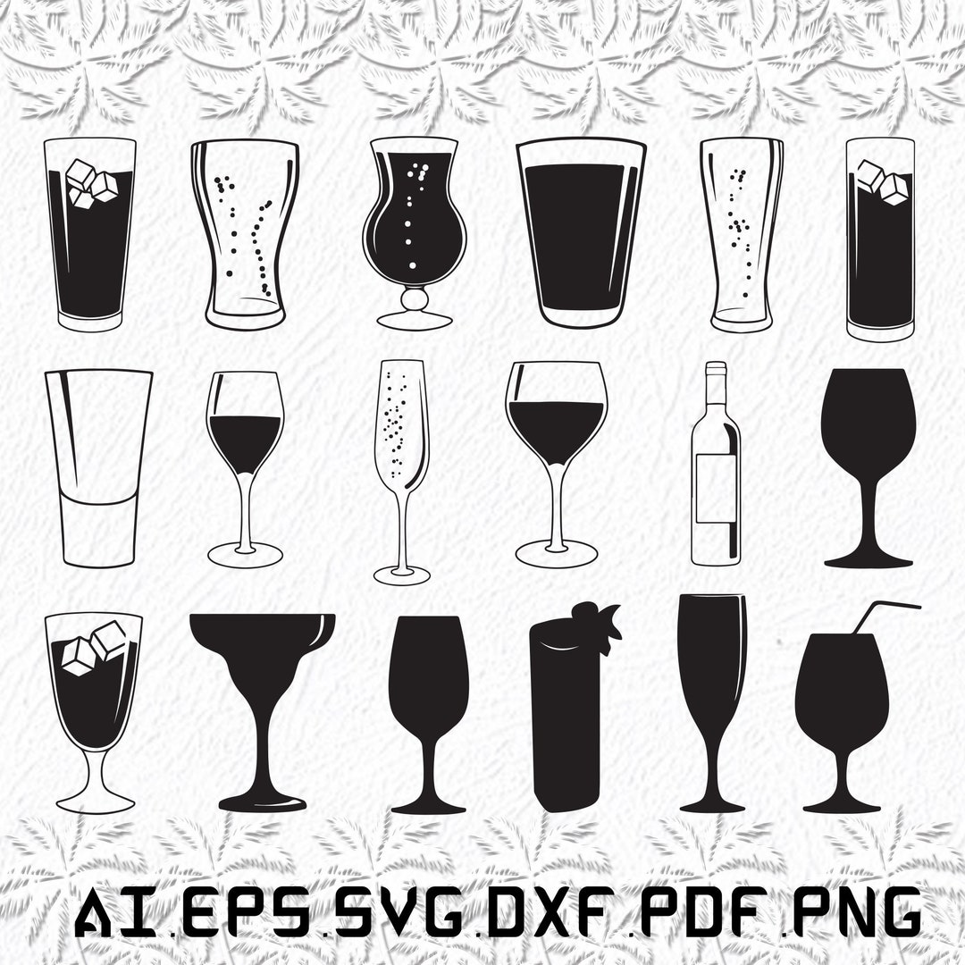 Drink Glass Svg Drink Cup Svg Drink Svg Glass Bar Svg Ai Pdf Eps Svg Dxf Png Etsy