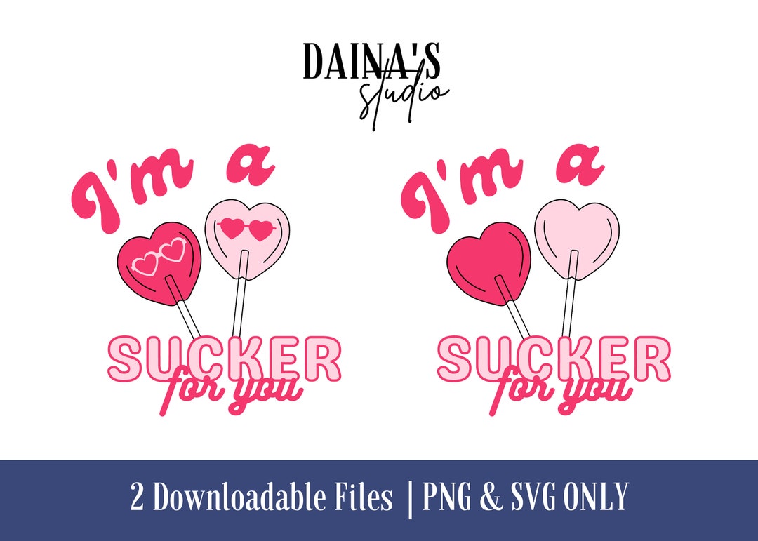 Digital File I'm a Sucker for You SVG & PNG - Etsy