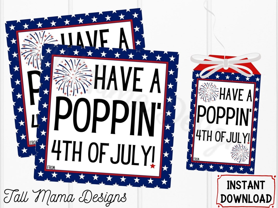 Have a Poppin' 4th of July Printable Gift Tag, Digital Fourth of July ...