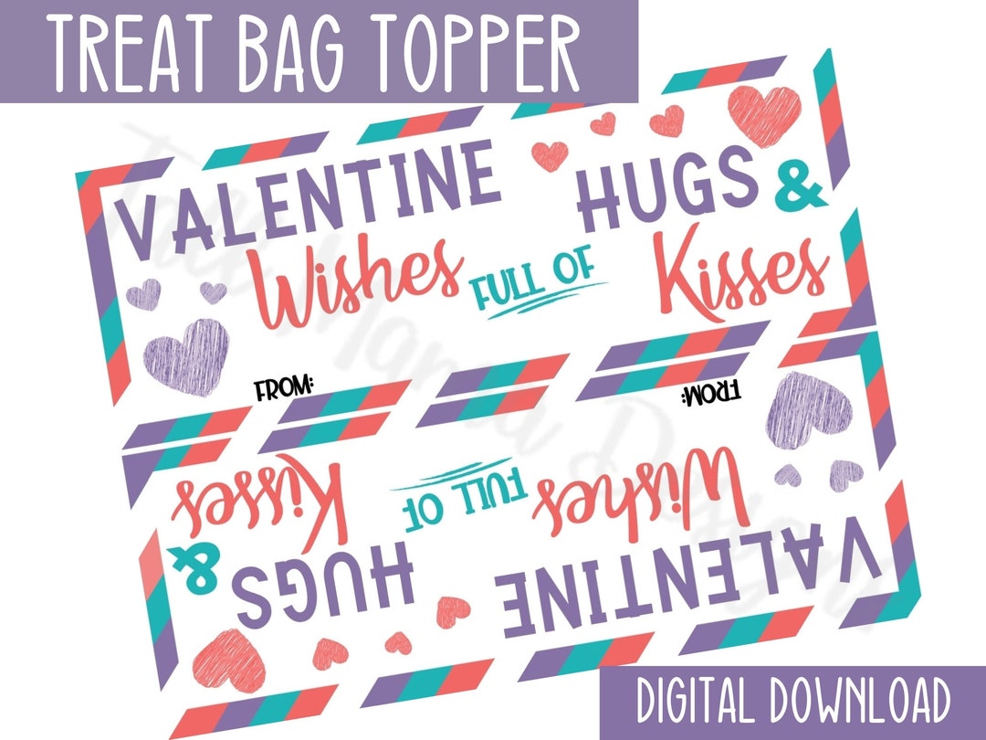 Valentine Wishes Hugs and Kisses Printable Treat Bag Topper, Hugs and ...