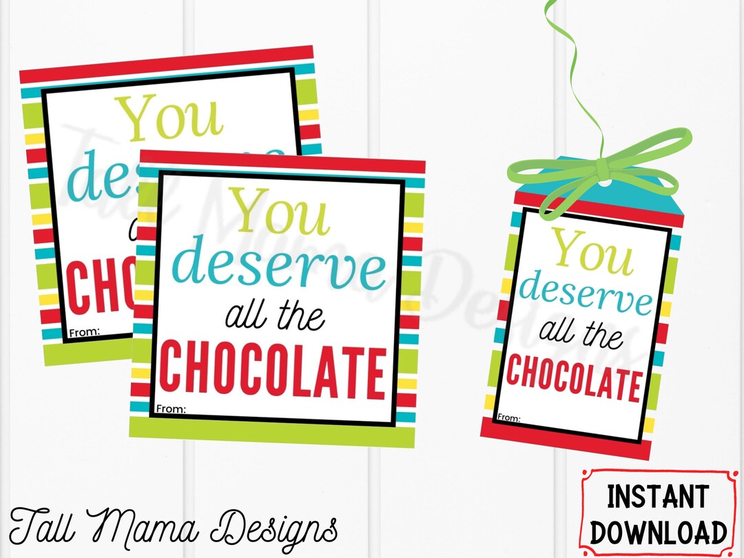 You Deserve All the Chocolate Printable Gift Tag, Teacher Gift Tag ...