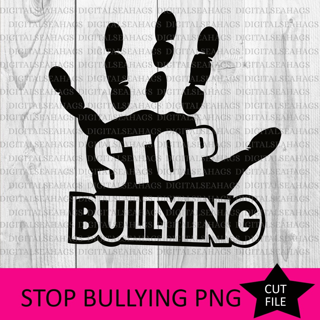 Stop Bullying PNG Cut File, Bully Cut File, Anti Bullying Digital ...