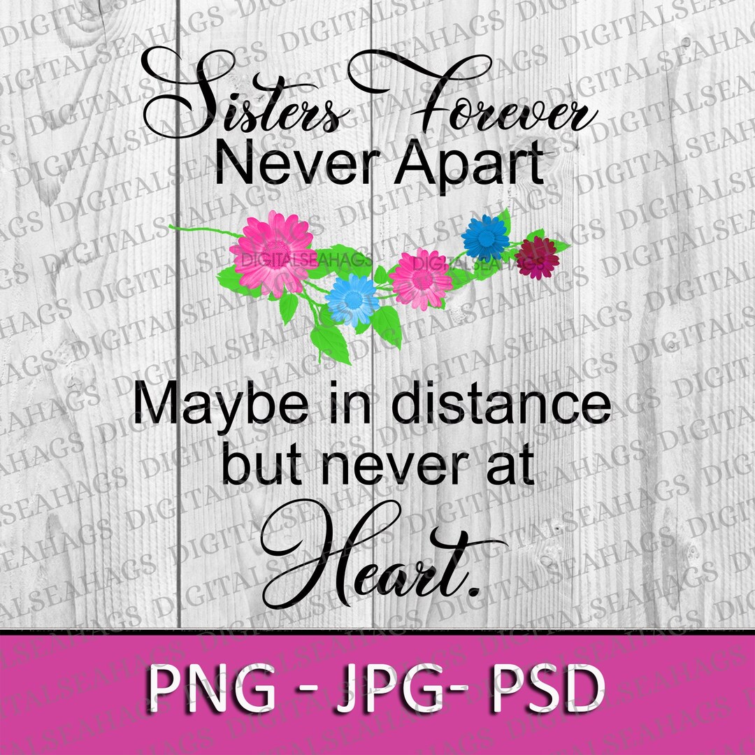 Sisters Quote Instant Download / Distance Apart Sisters PNG / - Etsy