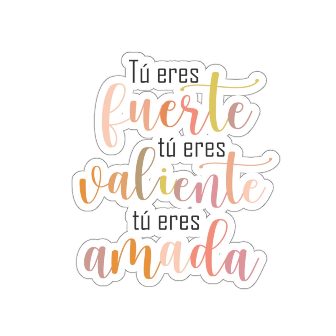 Tú Eres Fuerte Tú Eres Valiente Tú Eres Amada Die-cut - Etsy
