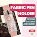 Fabric Pen Holder Sewing Pattern: Beginner-friendly Elasticated Guide ...