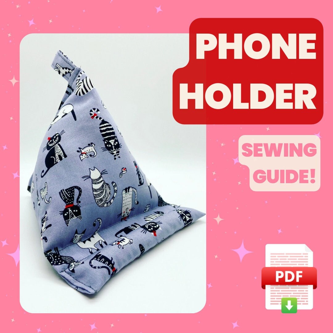 Phone Holder Sewing Pattern // DIY Digital Download for Customisable ...