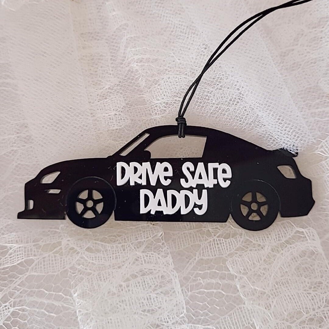 Drive Safe Daddy / Two-sided Car Hanger - Birthday, Love Gift for Dad ...