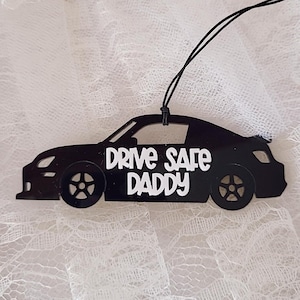 Drive Safe Daddy / Two-sided Car Hanger - Birthday, Love Gift for Dad ...
