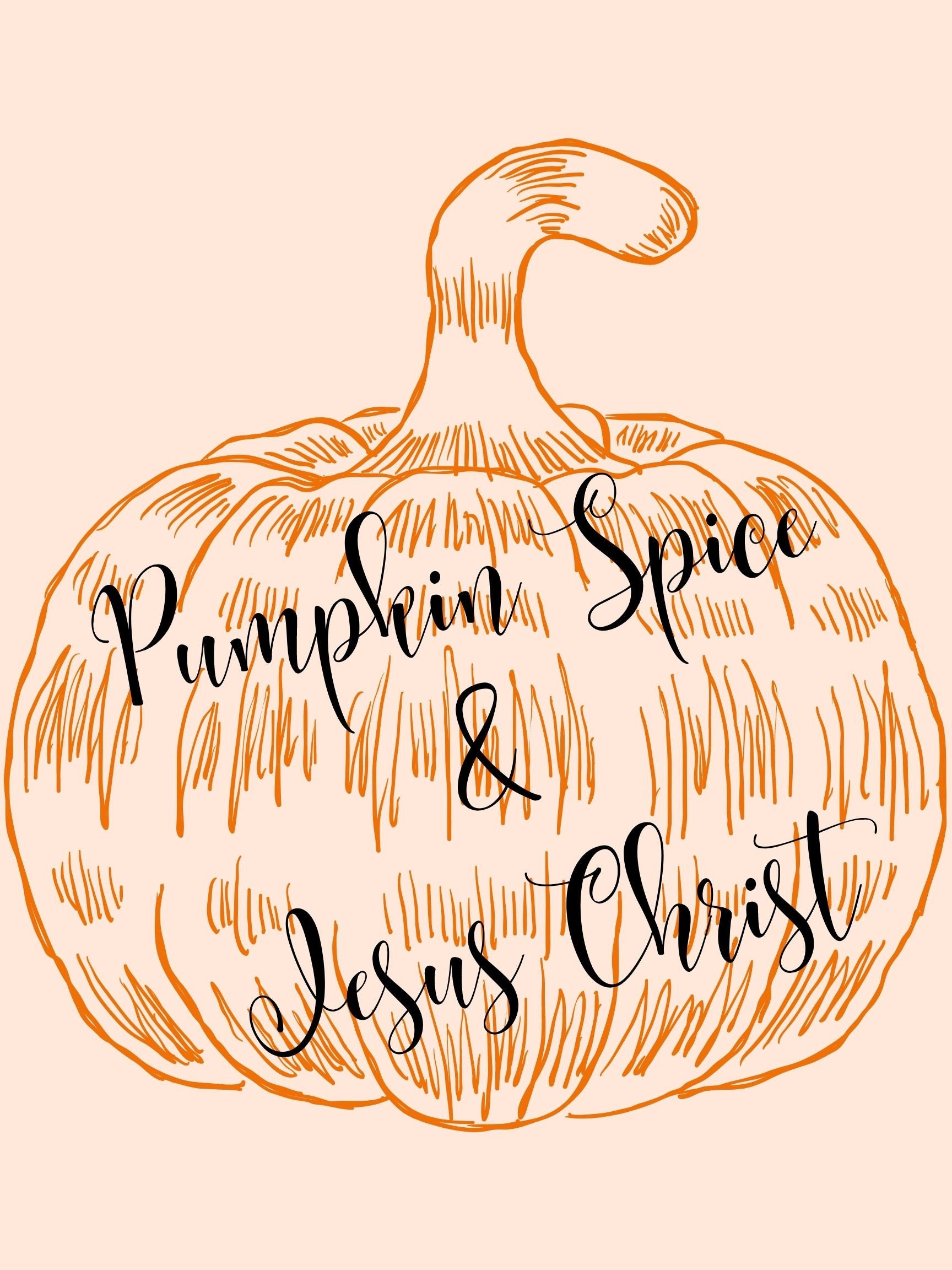 Pumpkin Spice & Jesus Christ Printable | Fall Printable - Etsy