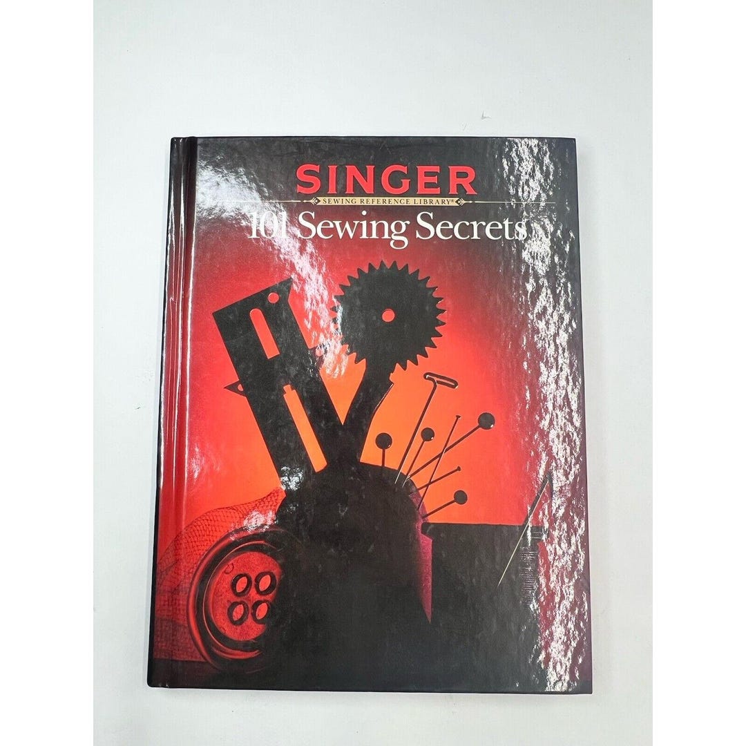 101 Sewing Secrets by Singer Sewing Reference Library; Cy Decosse Inc ...