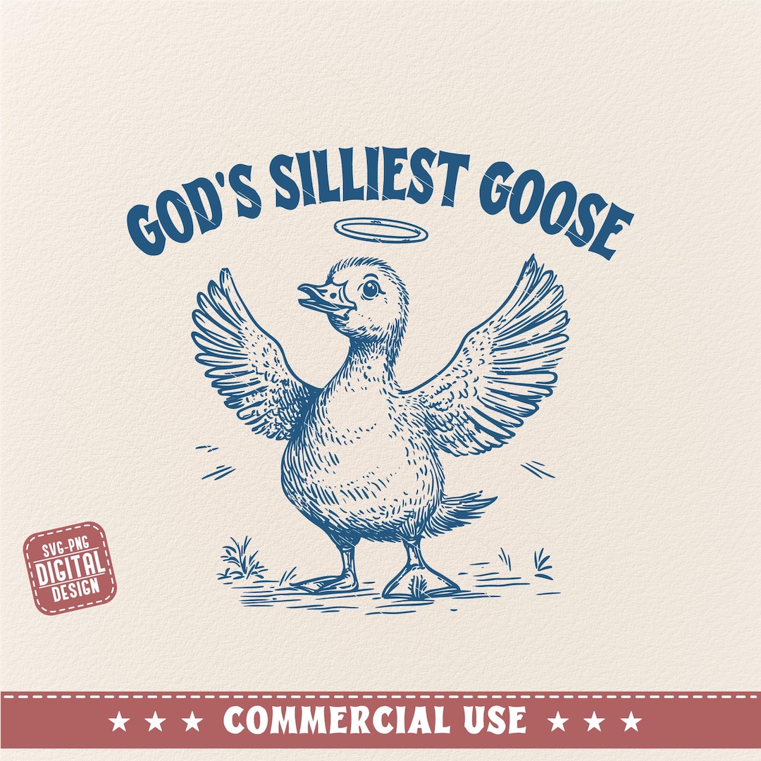 God's Silliest Goose SVG PNG, Funny Goose Svg, Silly Goose Svg, Funny ...