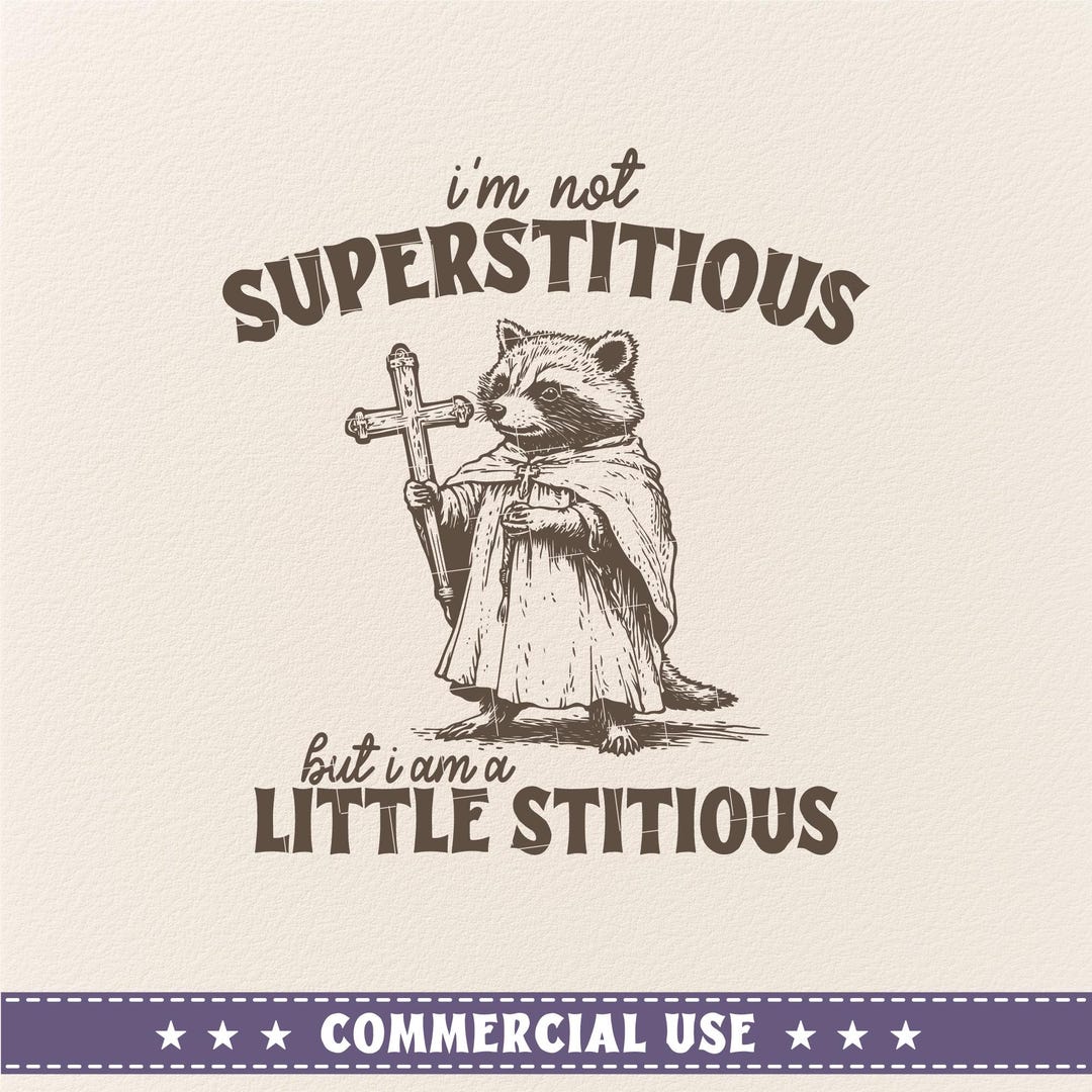 I’m Not Superstitious, but I Am a Little Stitious, Funny Raccoon Svg ...