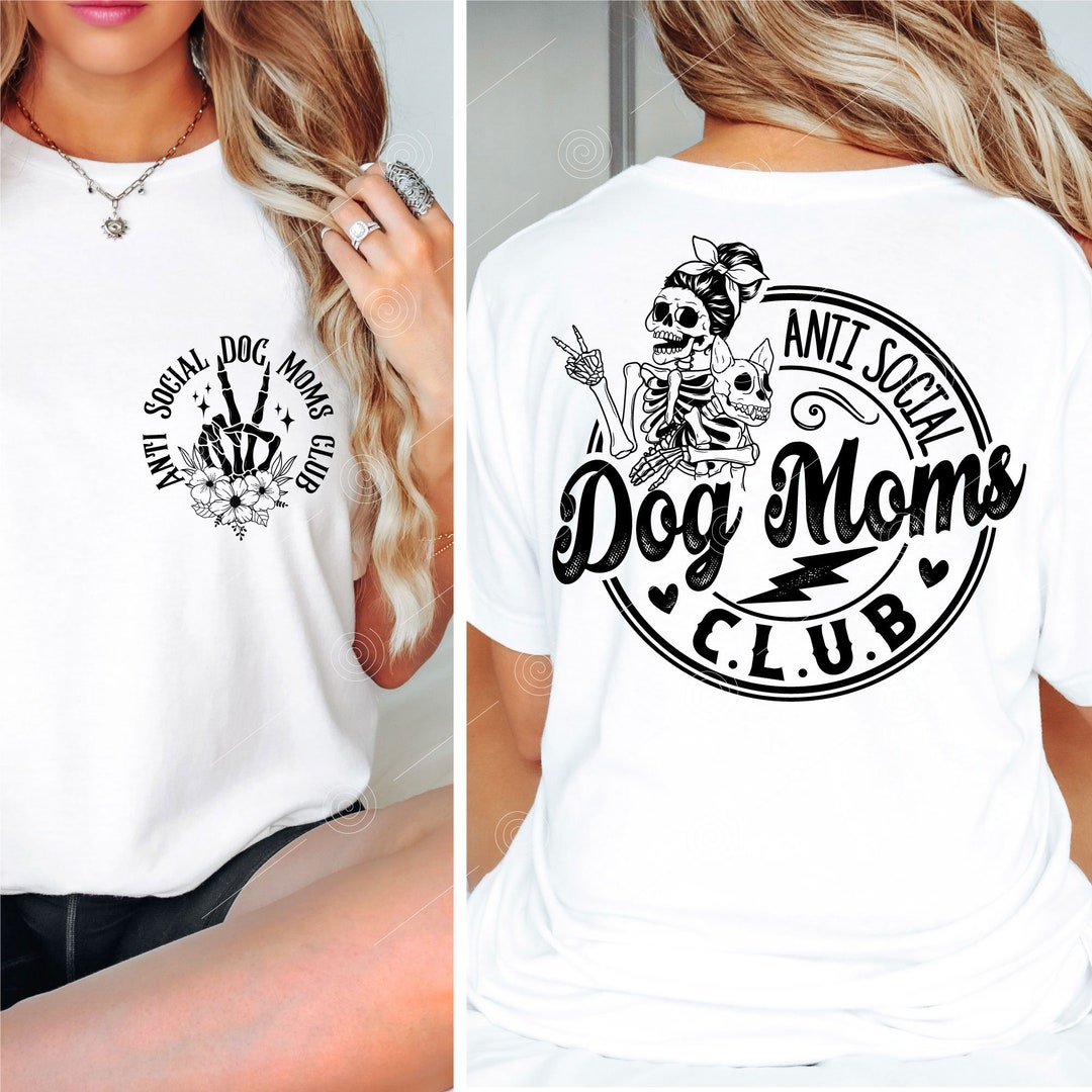 Anti Social DOG Moms Club Svg, Dog Skeleton Svg, Dog Lover Svg, Skeleton Svg, Mom Life Svg, Pet ...