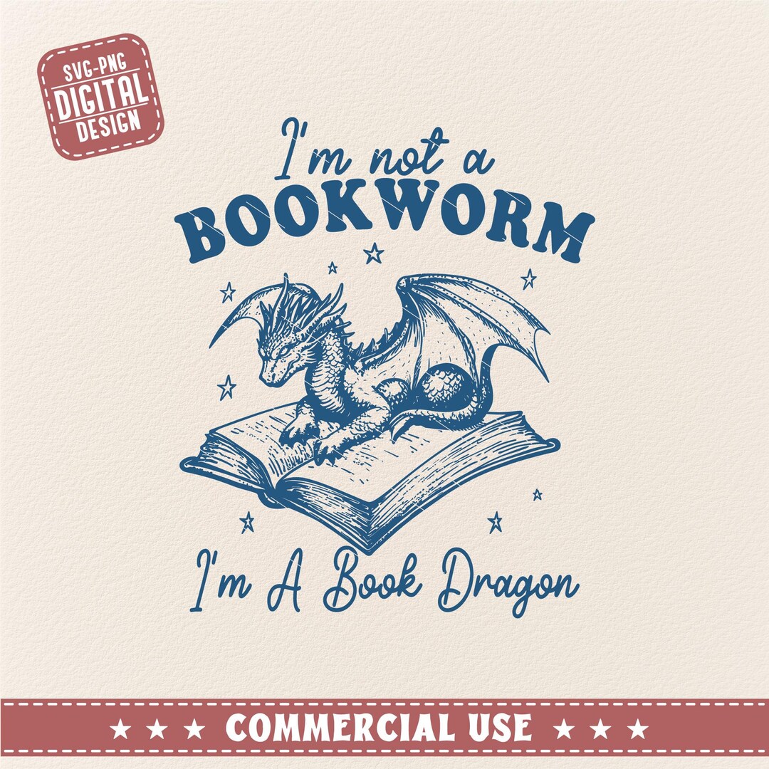 I'm Not a Bookworm I'm a Book Dragon Svg Png, Fantasy Readers Book Club ...