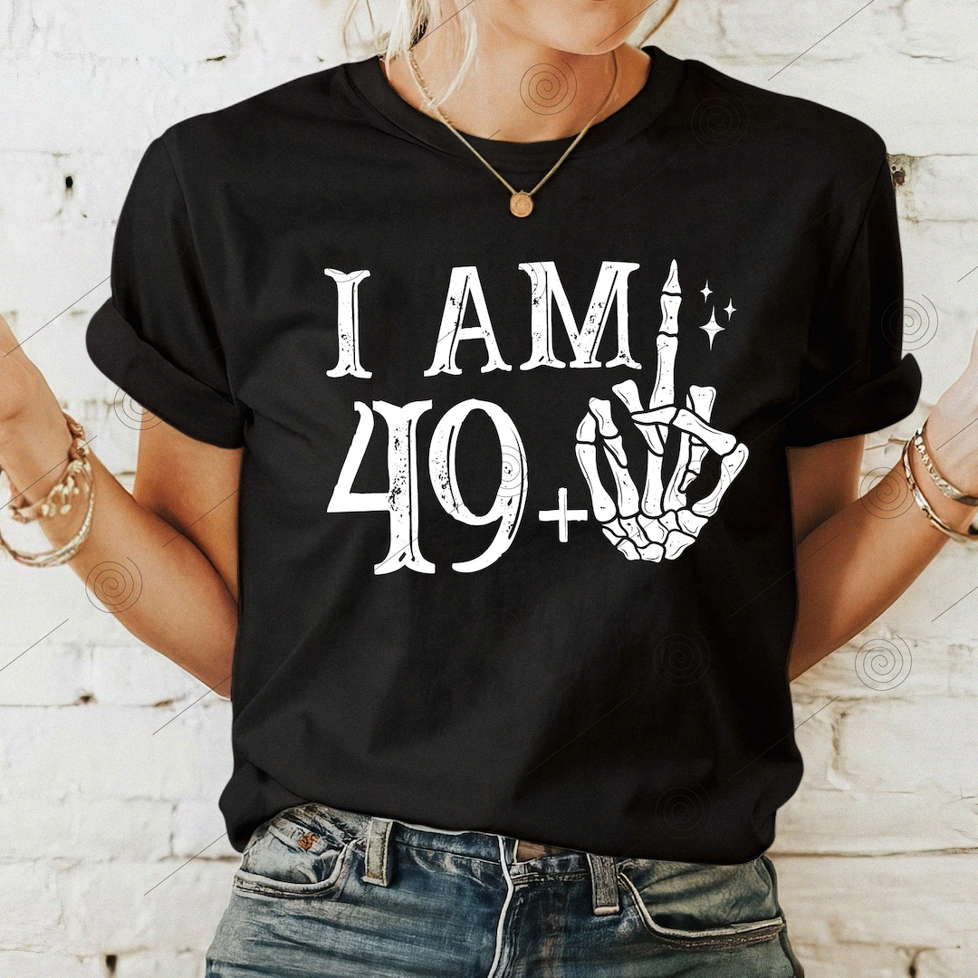 49 Plus Middle Finger SVG PNG, 50th Birthday Svg Funny,i Am 49 Plus ...