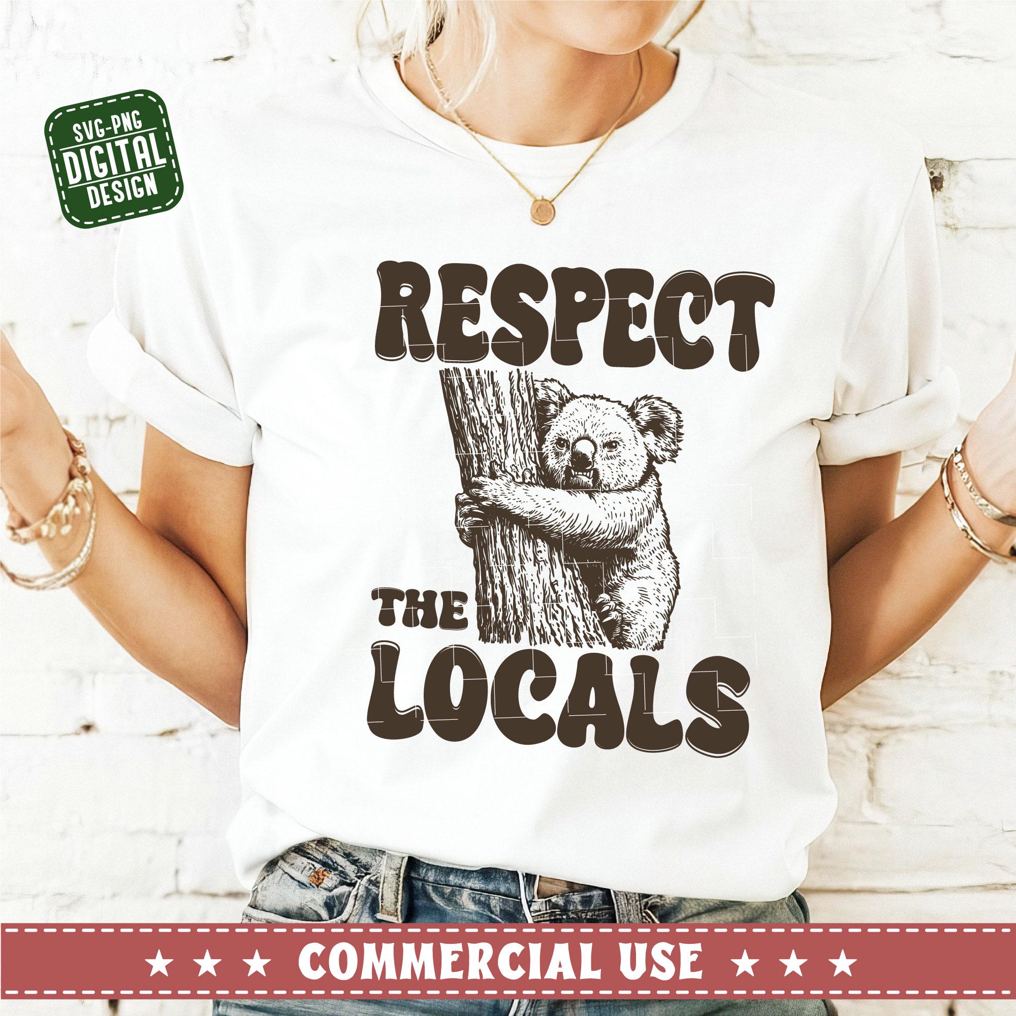 Respect the Locals Koala SVG PNG, Funny Baby Koala Clipart, Cute Koala ...