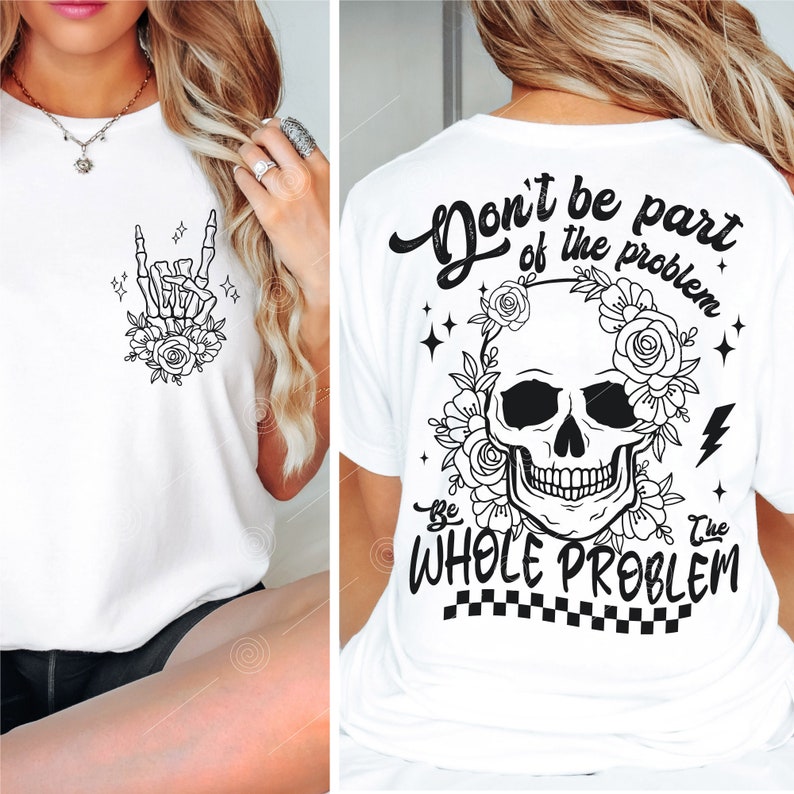 Dont Be Part of the Problem Be the Whole Problem SVG PNG PDF, Sarcastic ...