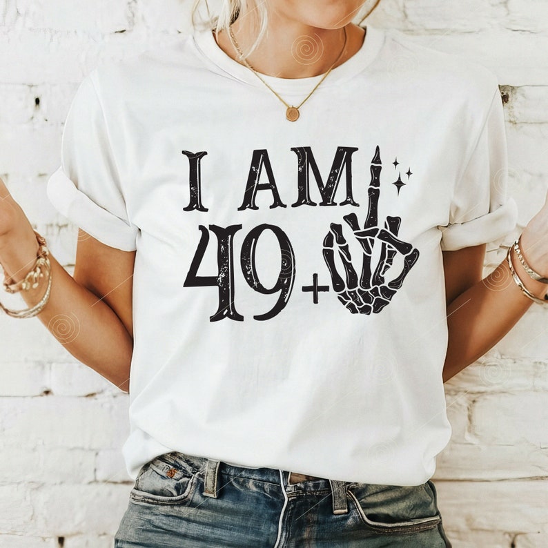 49 Plus Middle Finger SVG PNG, 50th Birthday Svg Funny,i Am 49 Plus ...