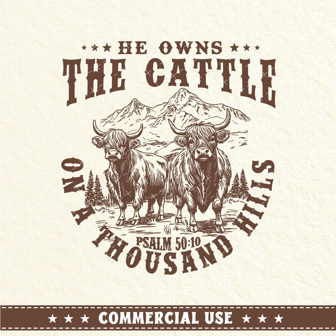 He Owns the Cattle Christian Svg Png Dxf, Christian Western Psalm Png ...