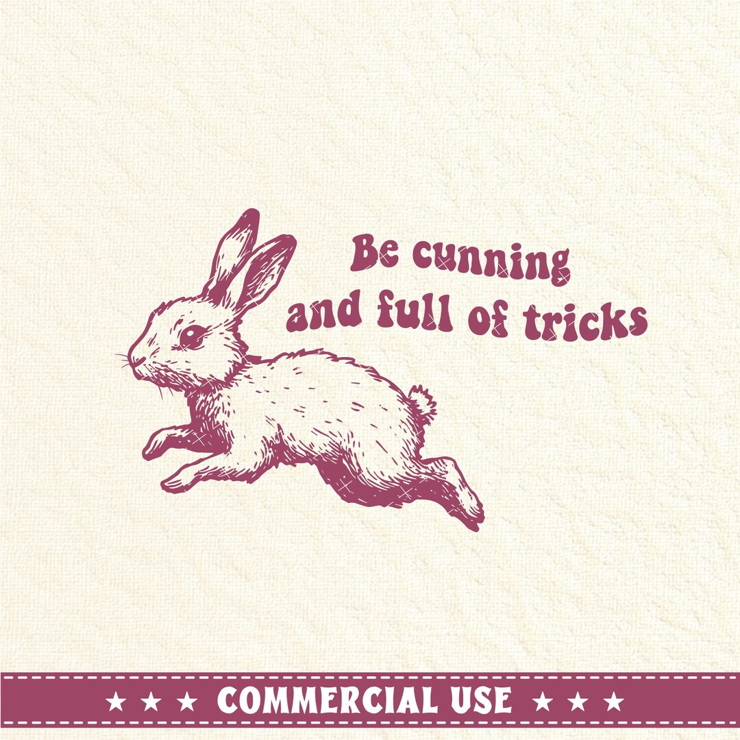 Be Cunning and Full of Tricks Svg Png, Rabbit Svg, Cute Bunny Svg, Meme ...