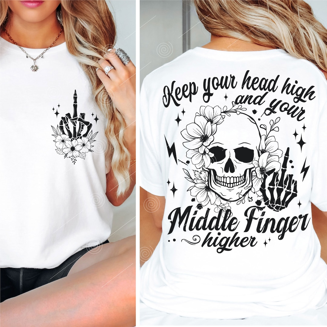 Keep Your Head High and Your Middle Finger Higher SVG PNG PDF, Snarky ...