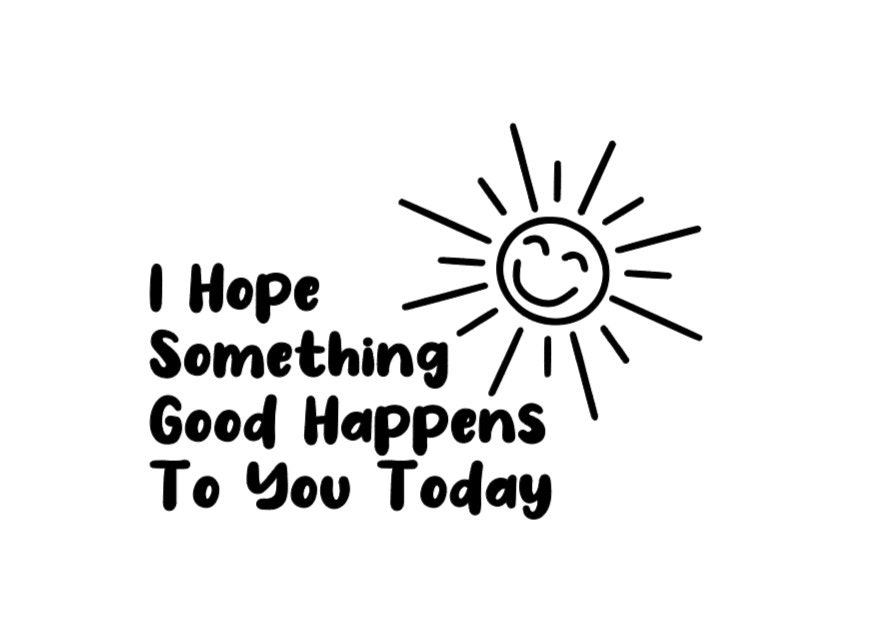 I Hope Something Good Happens to You Today Sticker Vinyl Decal - Etsy