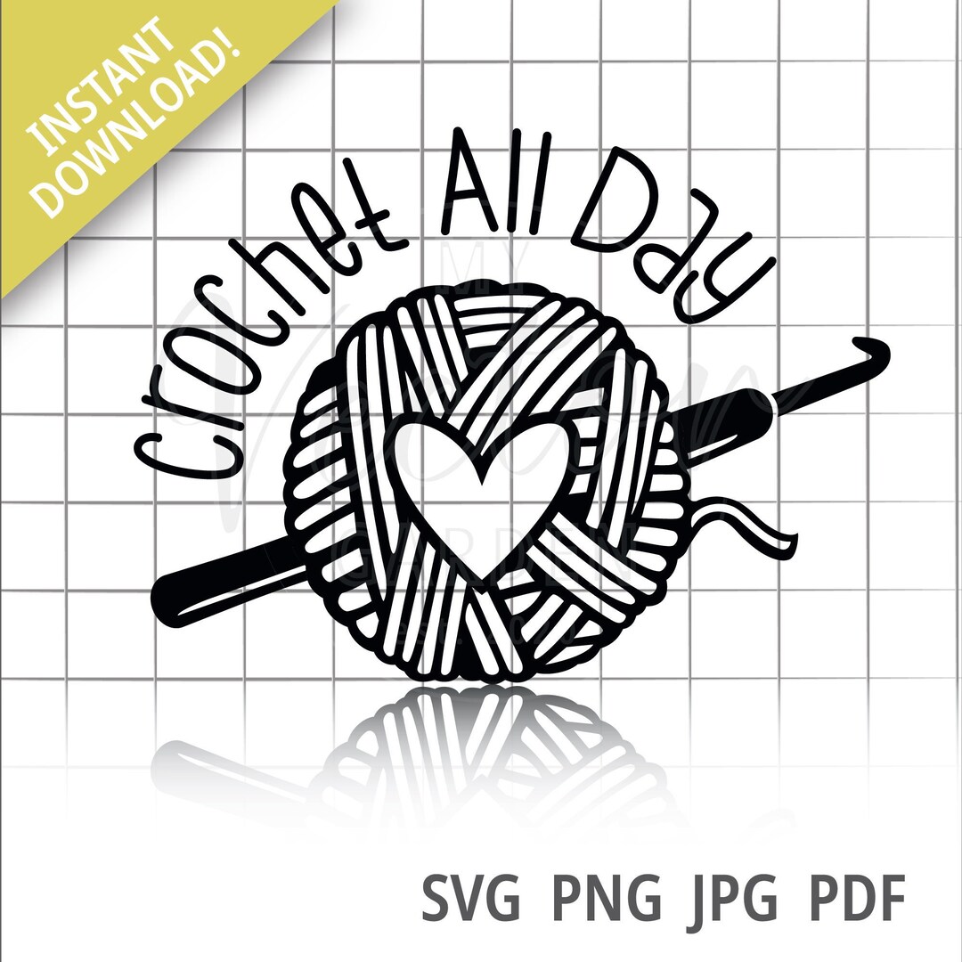 Crochet All Day SVG: Yarn & Hook Digital Design (digital Download) - Etsy