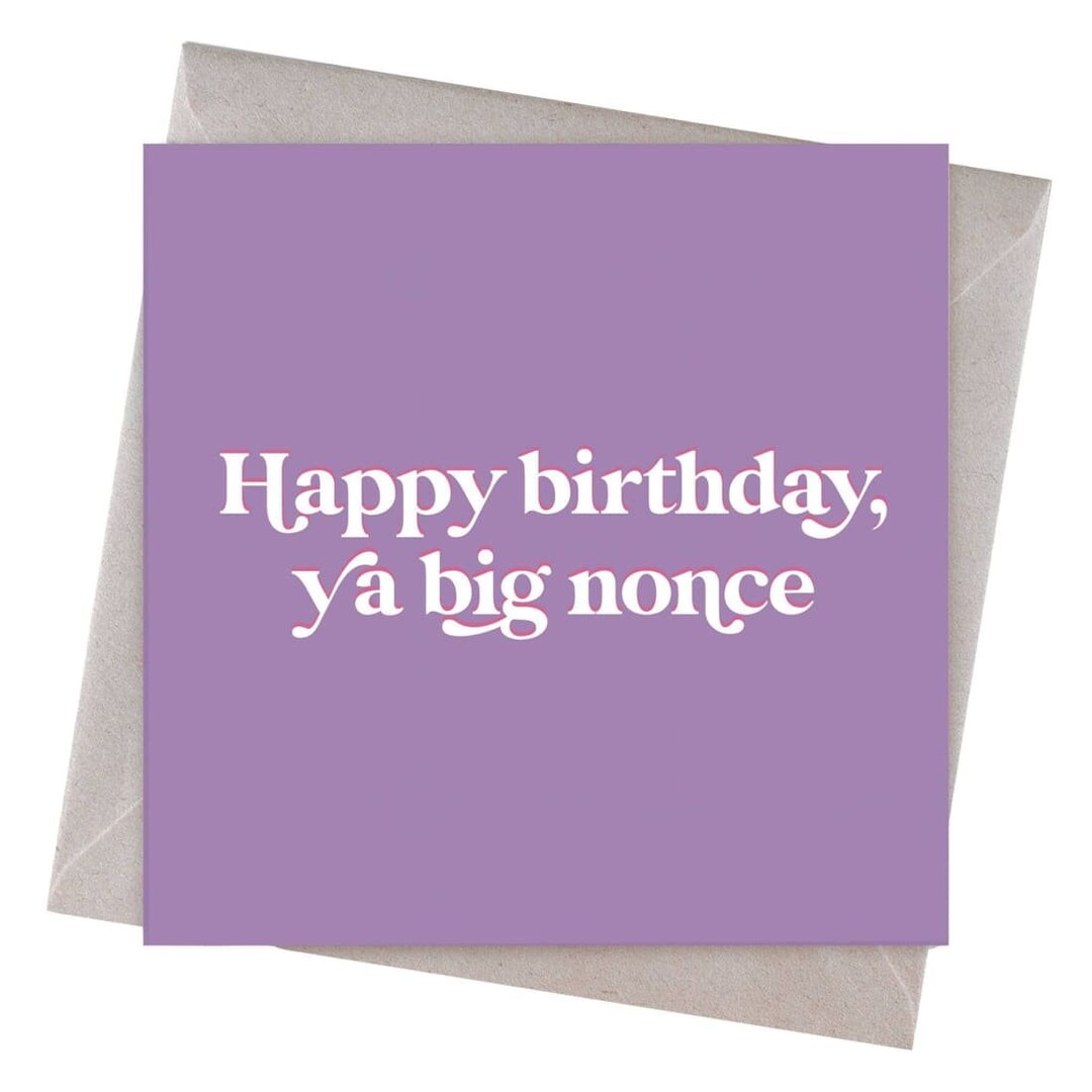 Happy Birthday Ya Big Nonce Funny Birthday Card for Boyfriend or ...