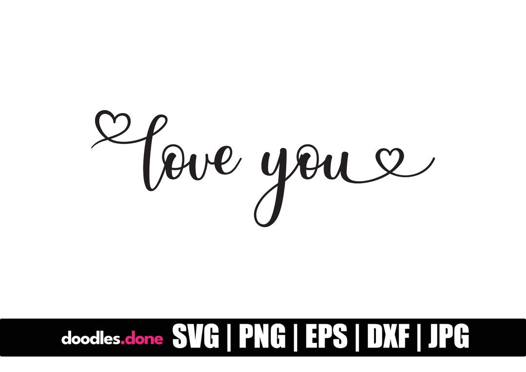 Love You Svg Cut File Cricut Love You Svg Silhouette Love You Clip Art Love Vector Love
