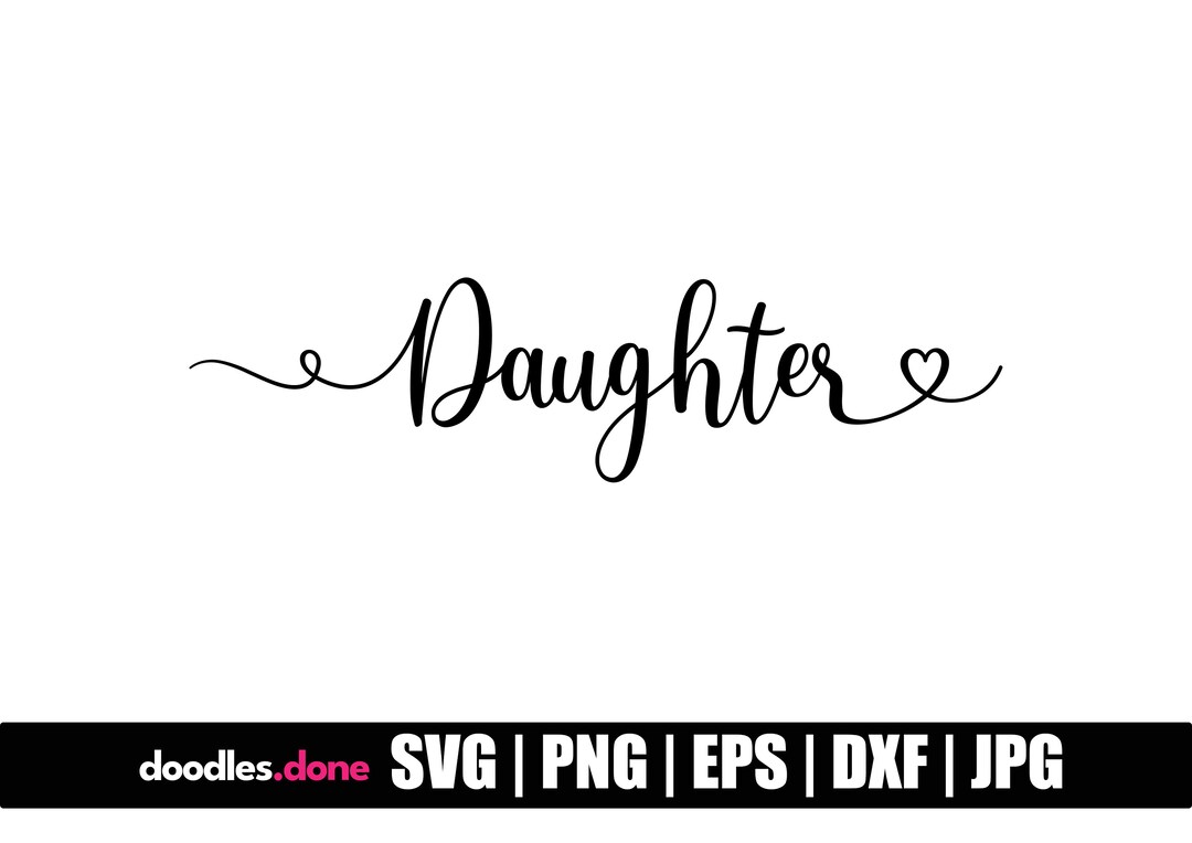 Daughter SVG Cut File Cricut | Daughter SVG Silhouette | Daughter Clip ...