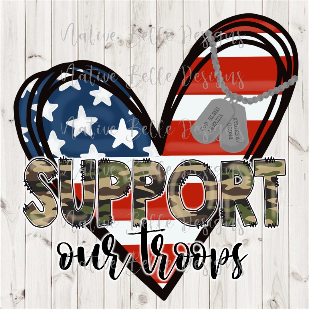 Support Our Troops - PNG - Sublimation - Patriotic - Digital Download ...