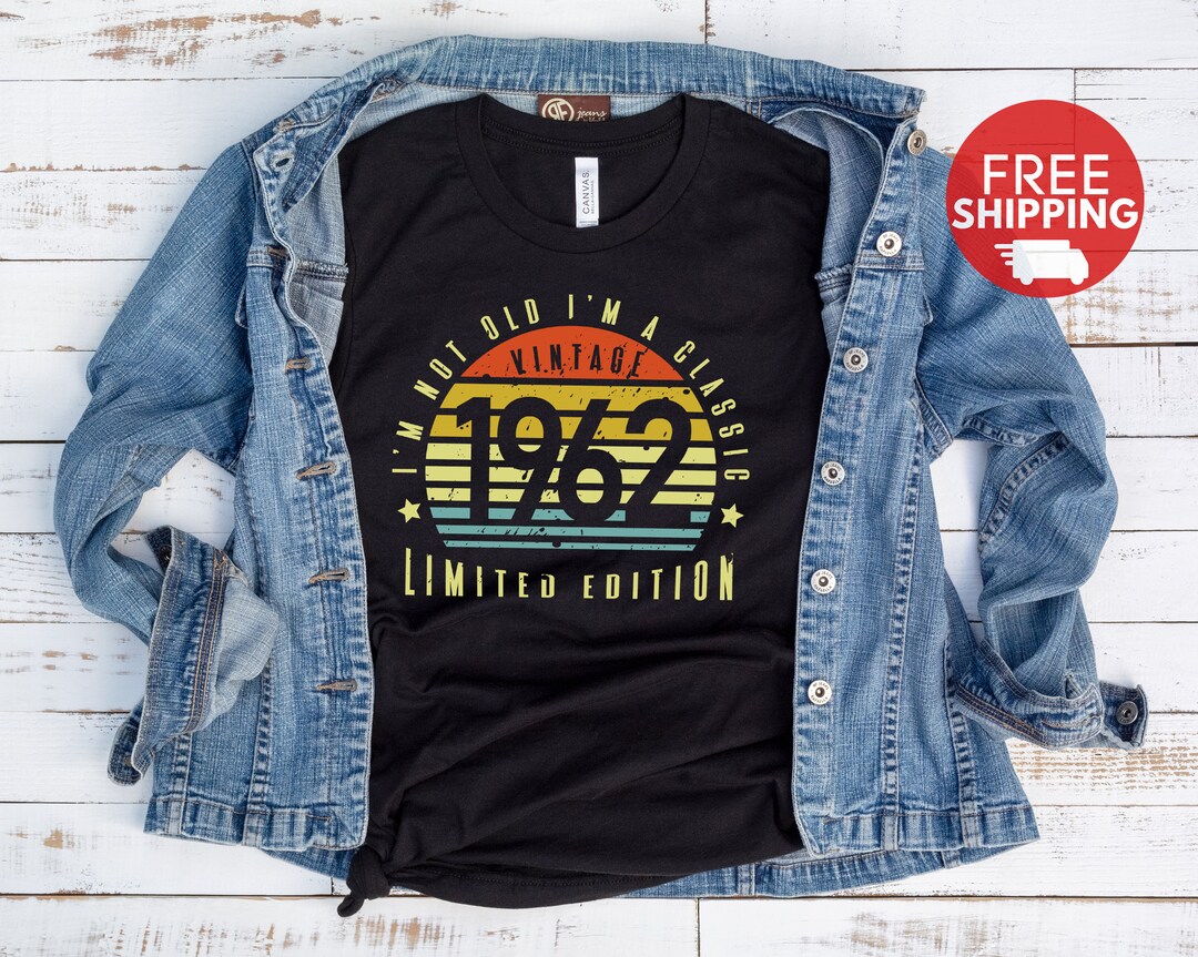 Limited Edition 1962 62nd Birthday Gift T Shirt, Funny 1962 Vintage ...