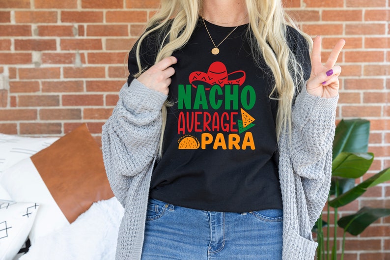 Nacho Average Paraprofessional Tshirt-paraprofessional Gifts,para ...