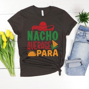 Nacho Average Paraprofessional tshirt-Paraprofessional | Etsy