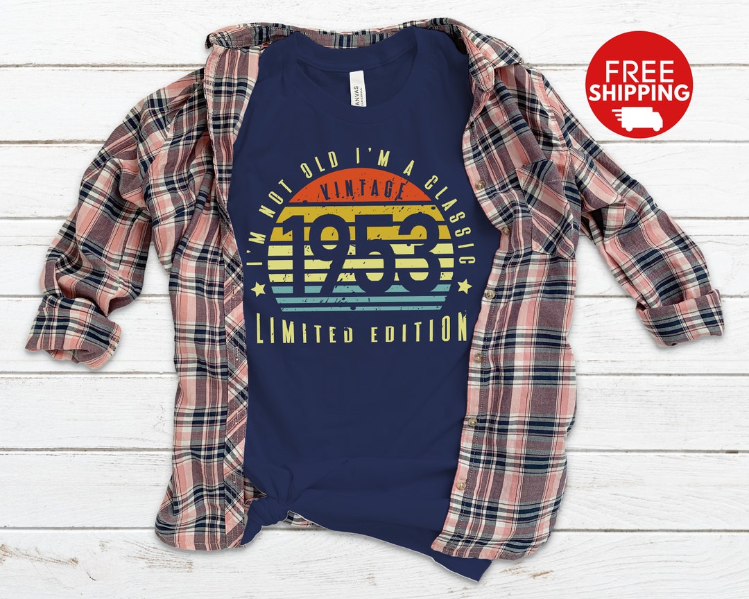 Limited Edition 1953 71st Birthday Gift T Shirt, Funny 1953 Vintage ...