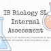 Level 7 IB Biology SL Internal Assessment Sample - Etsy