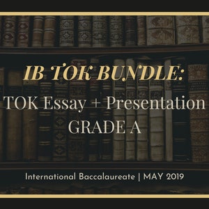 IB TOK Bundle: Essay + Presentation From May 2019 | Grade A - Etsy