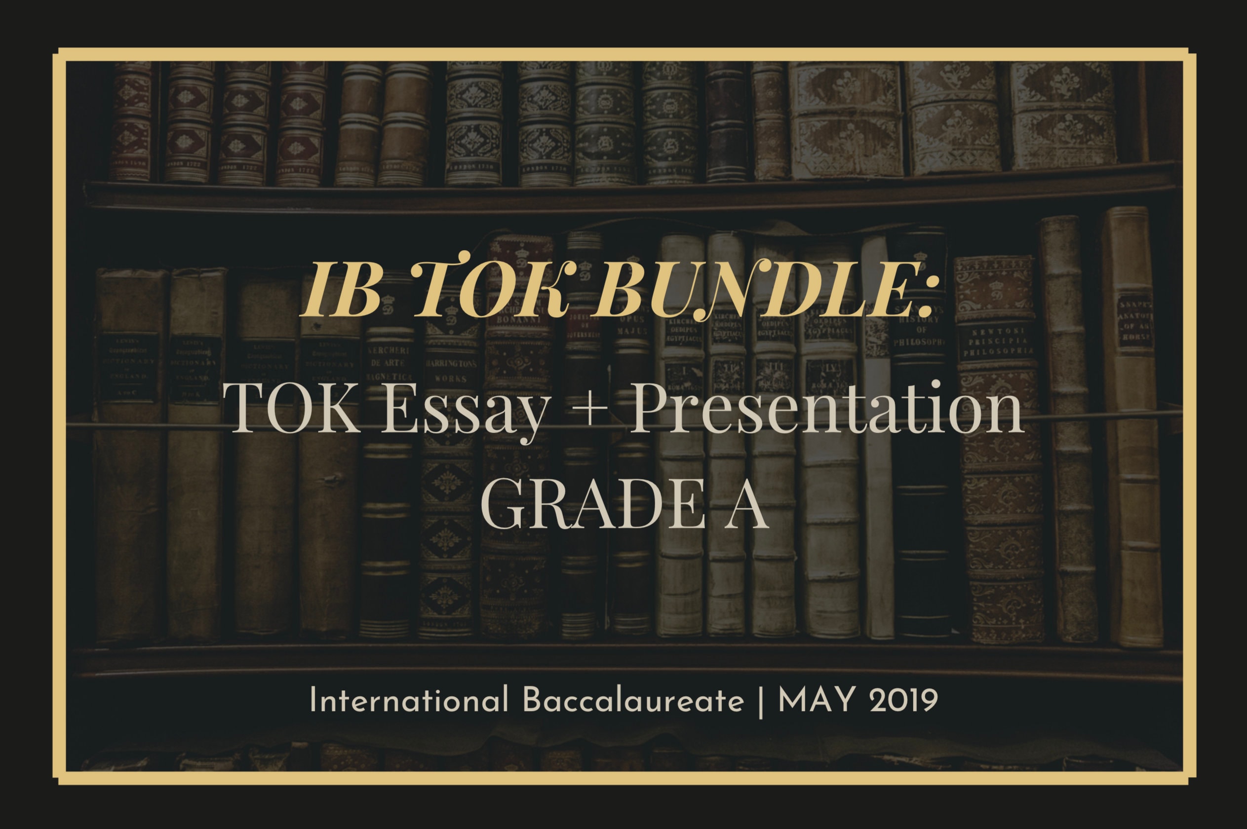 IB TOK Bundle: Essay + Presentation From May 2019 | Grade A - Etsy