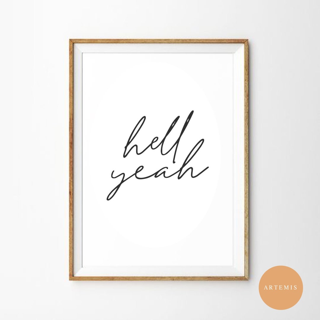 Hell Yeah Wall Print, Quote Print, Humour, Home Print, Birthday Gift ...