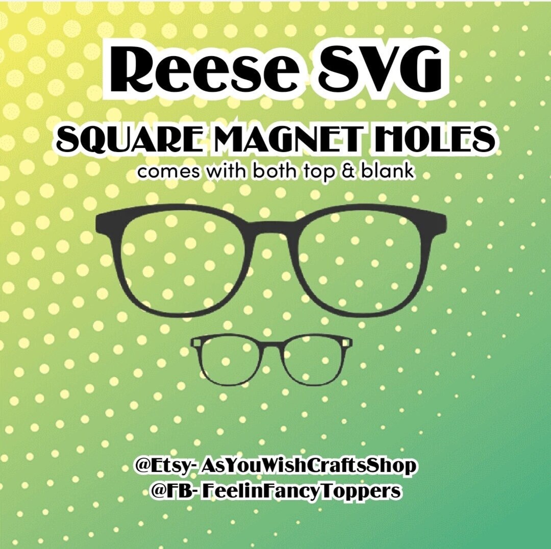 Reese, Pair Eyewear Compatible, Square Magnet, Topper, SVG, Digital ...