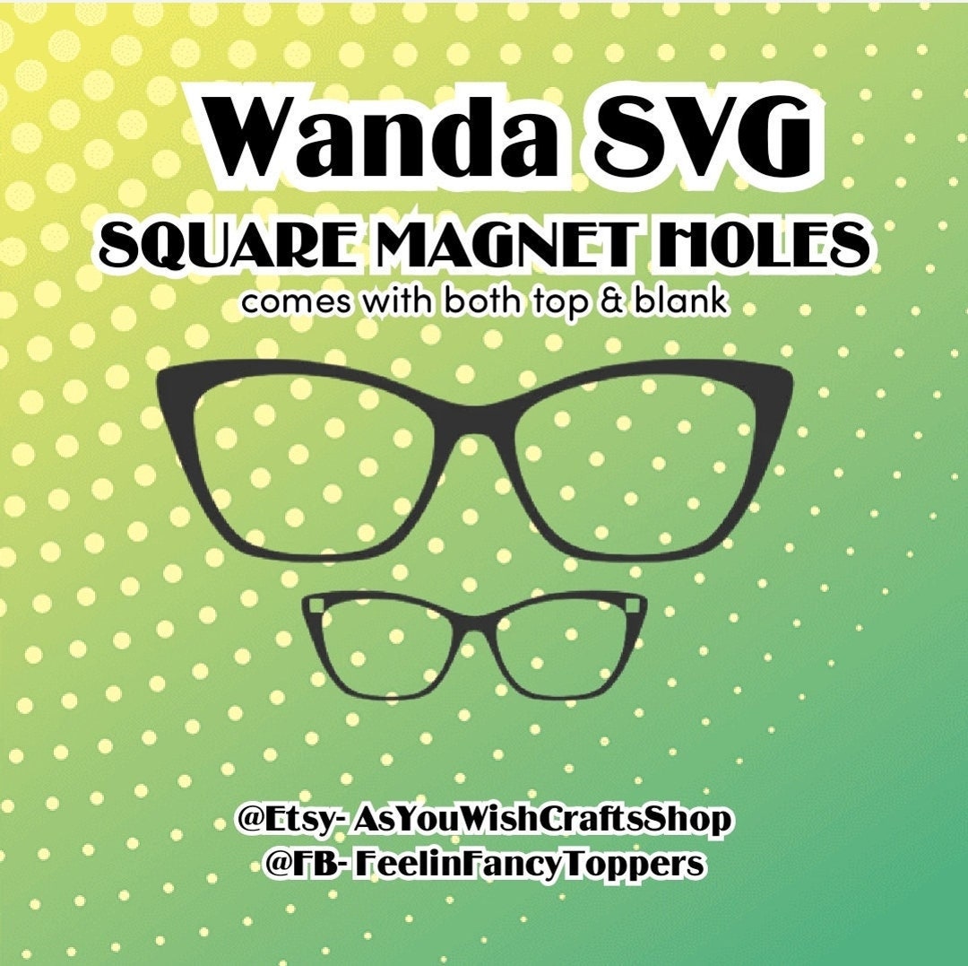 Wanda, Pair Eyewear Compatible, Square Magnet, Topper, SVG, Digital ...