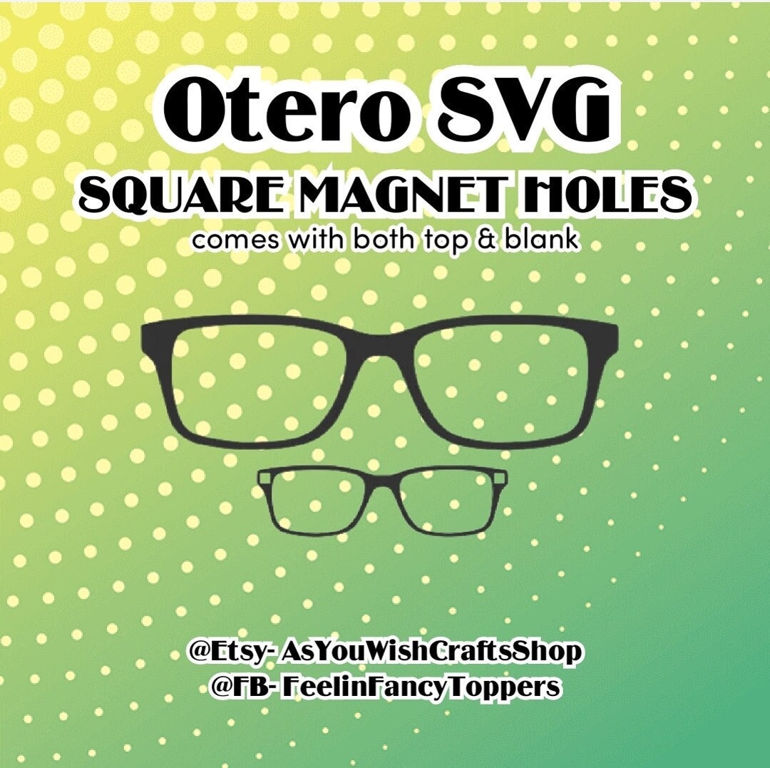 Otero, Pair Eyewear Compatible, Square Magnet, Topper, SVG, Digital ...