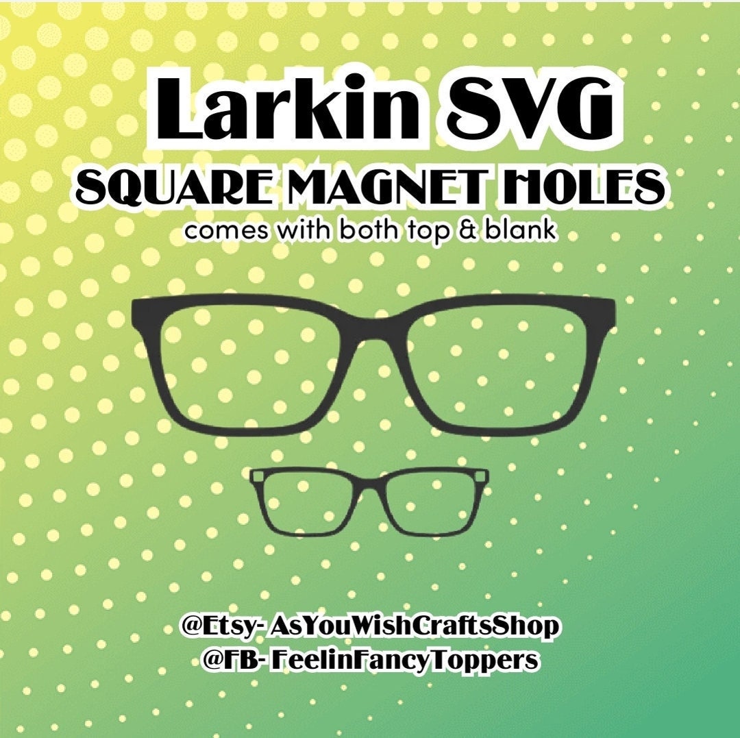 Larkin, Pair Eyewear Compatible, Square Magnet, Topper, SVG, Digital ...